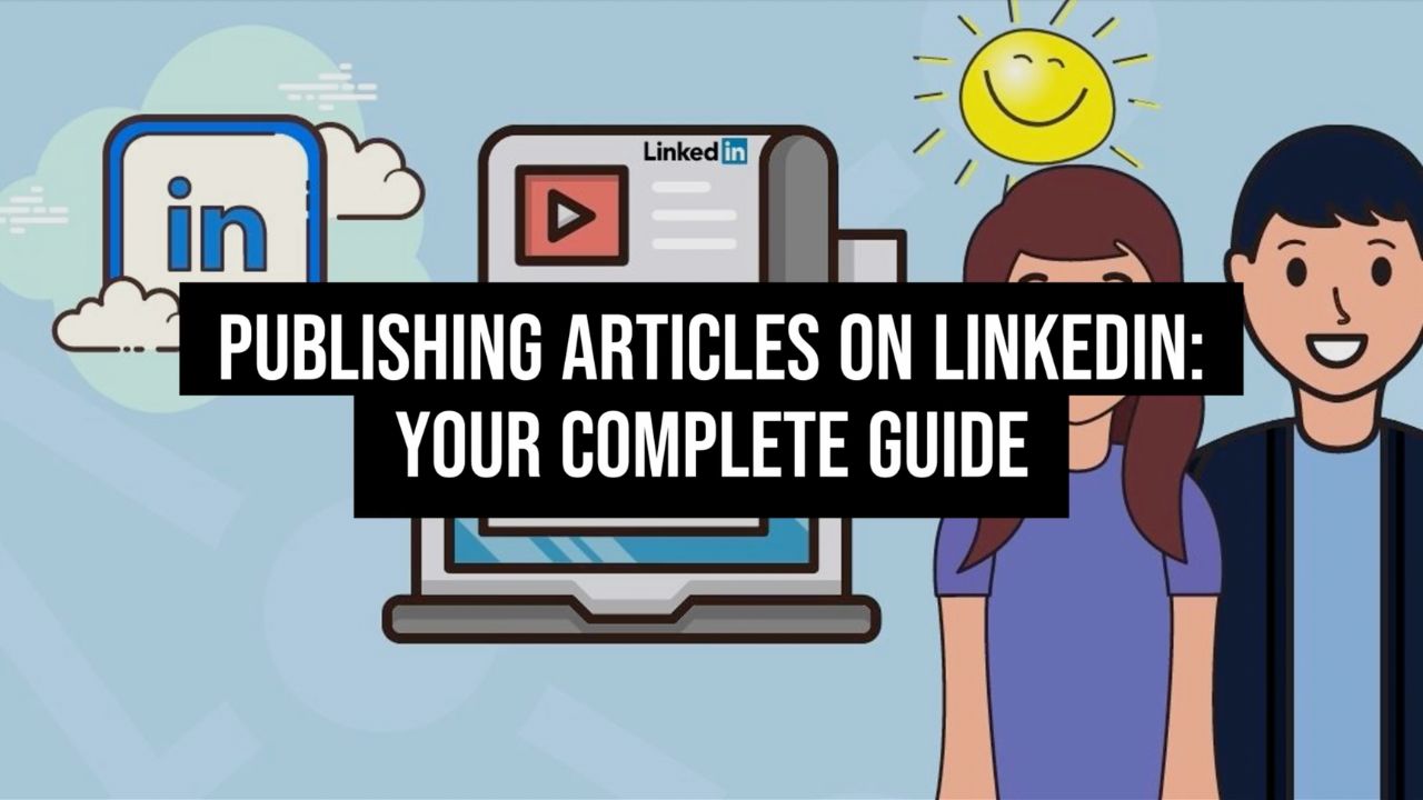 Publishing Articles On LinkedIn Your Complete Guide EverywhereMarketer